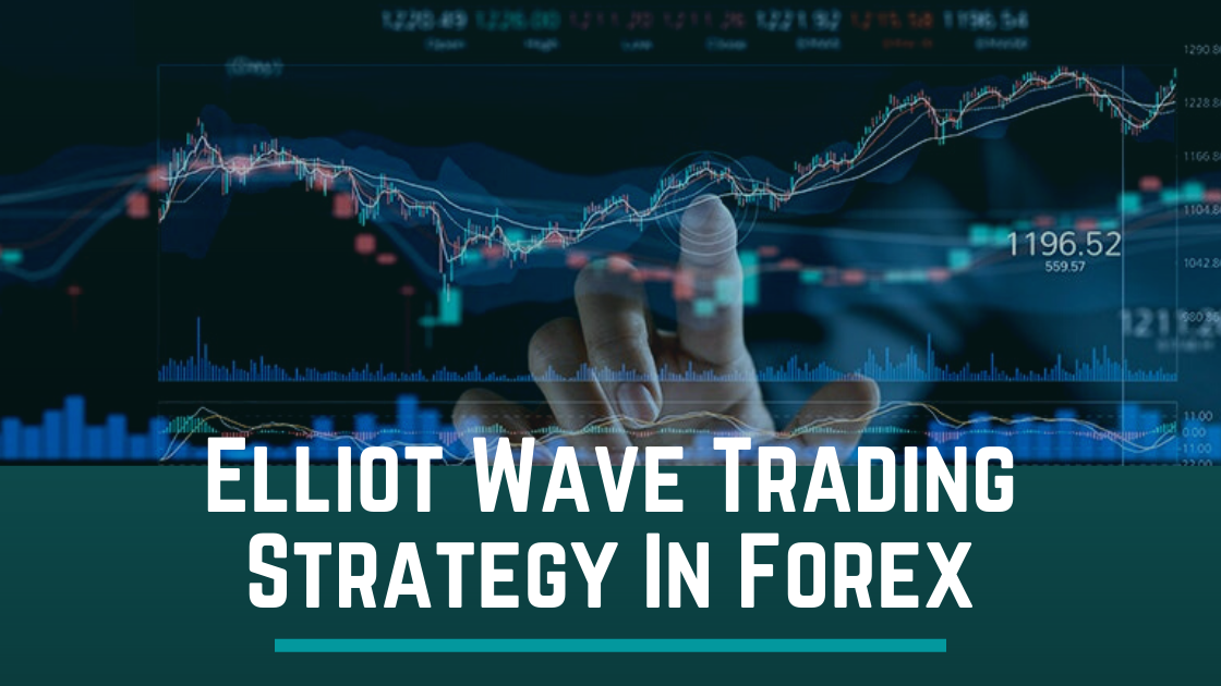 Elliot Wave Trading Strategy in Forex